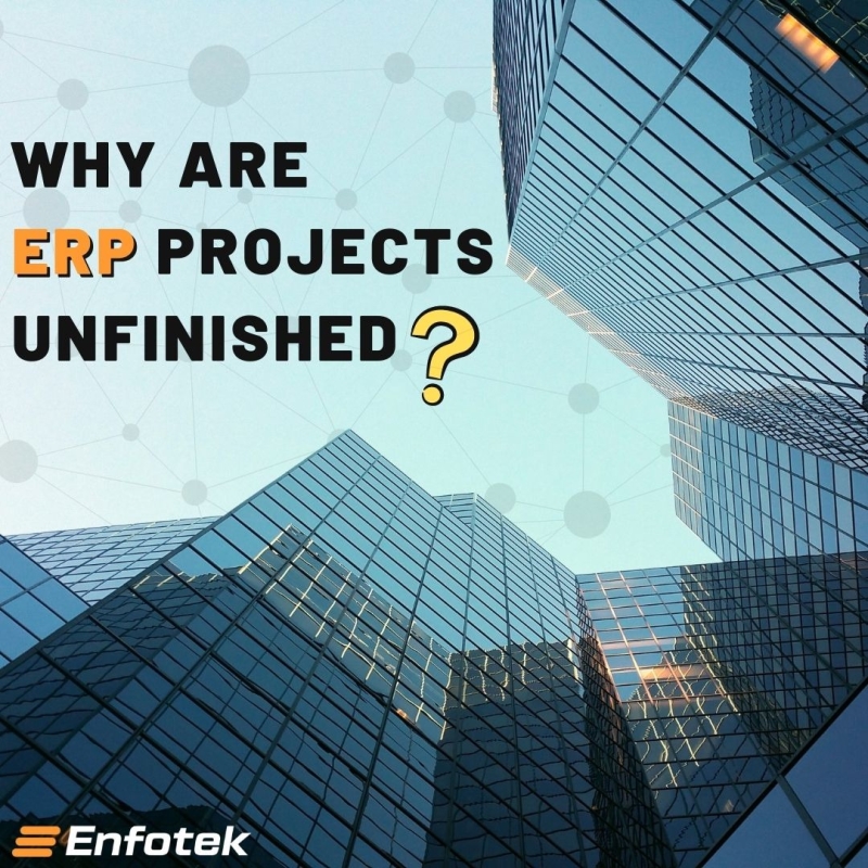 WHY ARE ERP PROJECTS UNFINISHED? | Enfotek | ERP, PLM ve PDM Yazılım ...