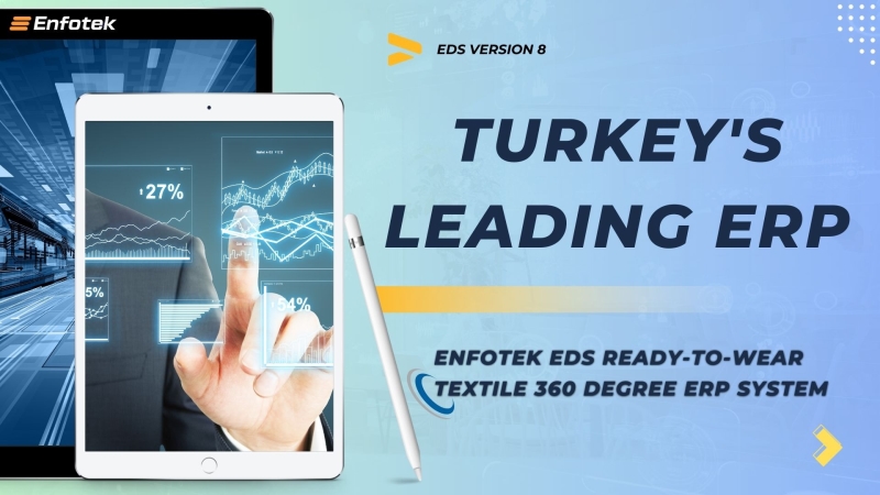 ENFOTEK EDS READY-TO-WEAR TEXTILE 360 DEGREE ERP SYSTEM: TURKEY'S ...